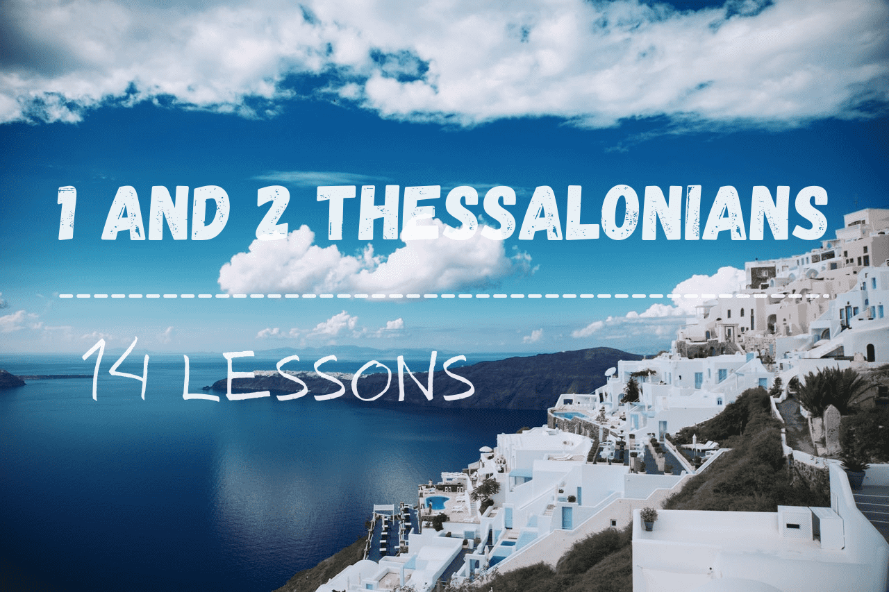 Thessalonians Bible Study Guide - 14 Online Lessons With Questions